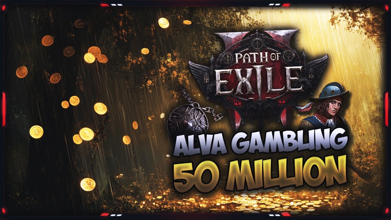 [PATH OF EXILE 2] – 50 MILLION GOLD SPENT AT ALVA – NEVER GIVE UP ...