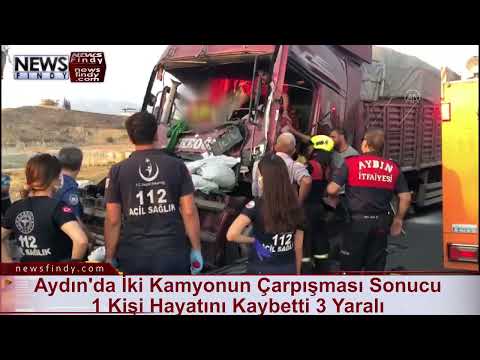 Aydın'da İki Kamyonun Çarpışması Sonucu 1 Kişi Hayatını Kaybetti 3 Yaralı