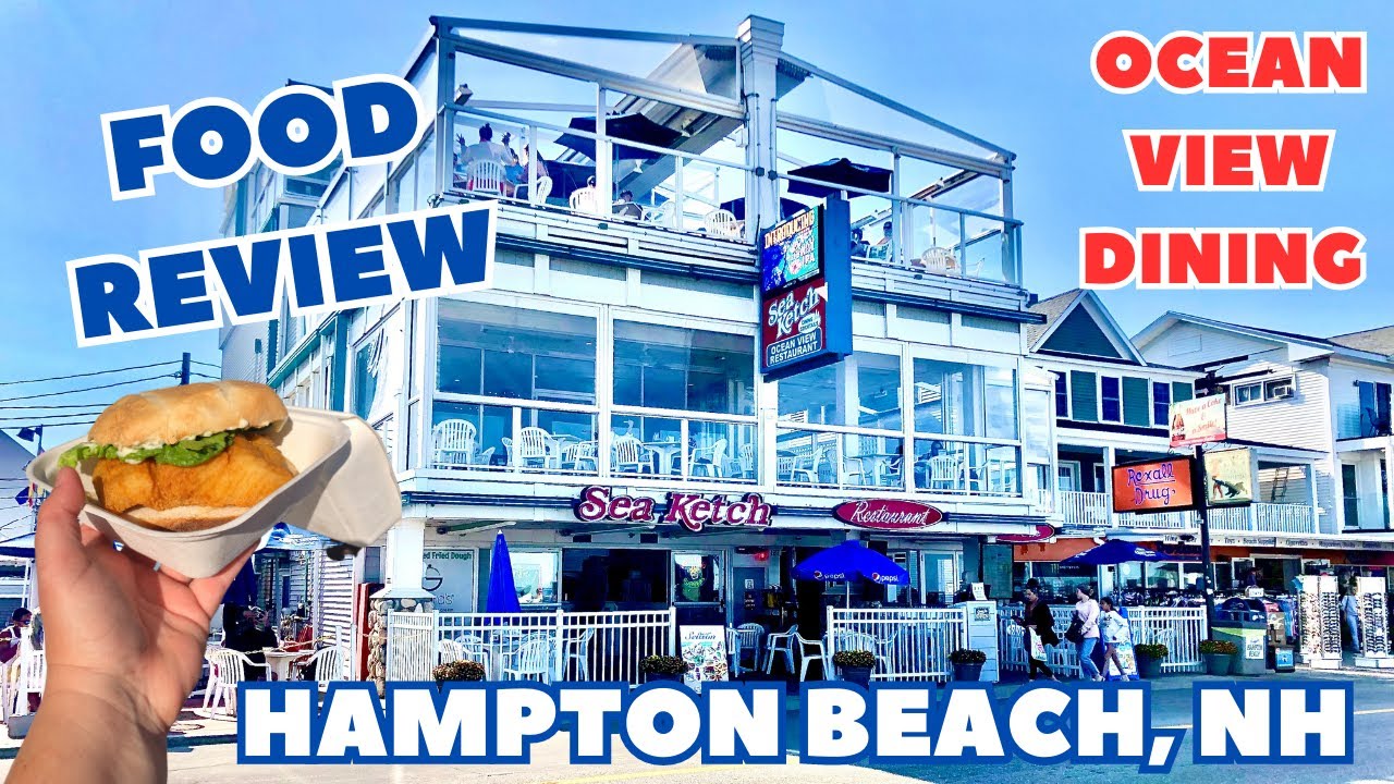 SEA KETCH FOOD REVIEW IN HAMPTON BEACH, NH BOARDWALK | OCEAN VIEW ...