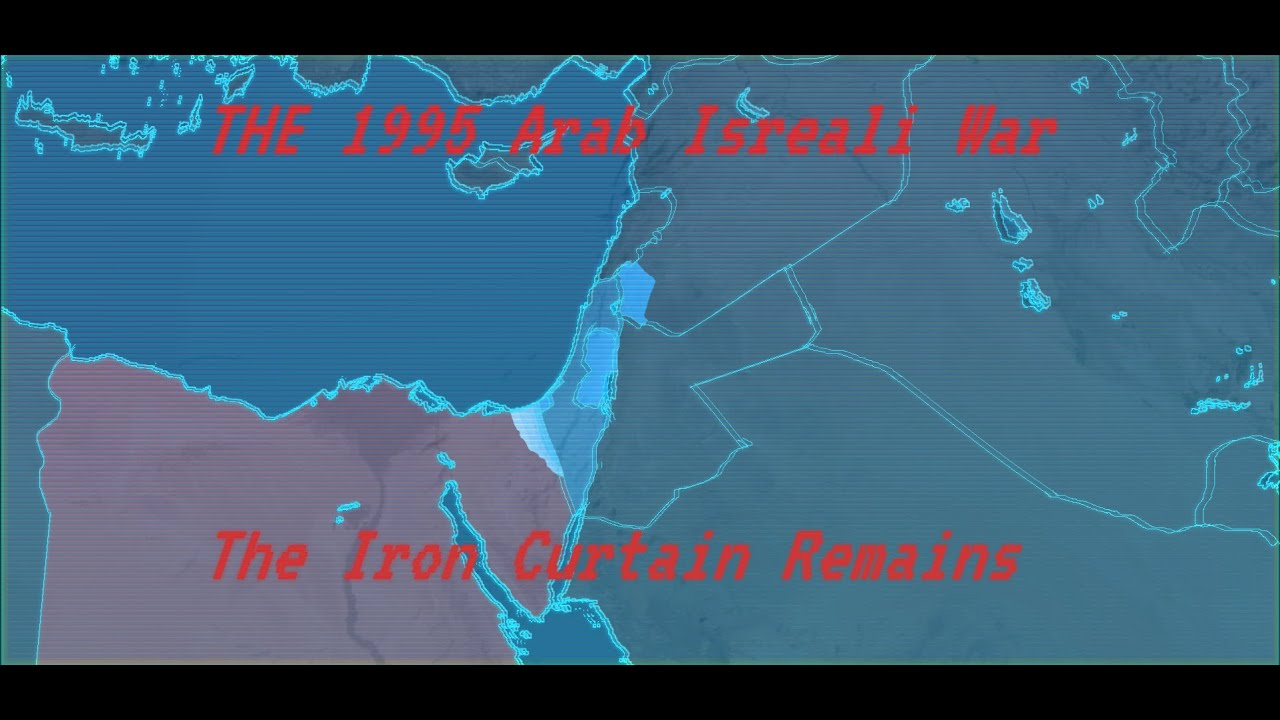 The 1995 Arab Israeli War Every Hour / The Iron Curtain Remains - YouTube