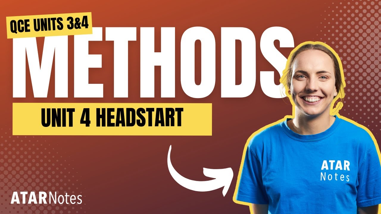 QCE Methods 3&4 Unit 4 Headstart Lecture - YouTube