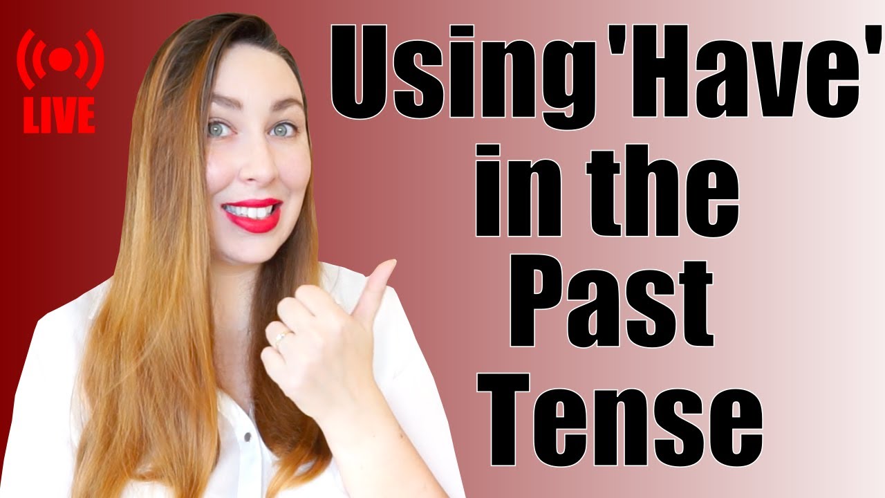 Using HAVE in the Past Tense: Grammar Guide - YouTube