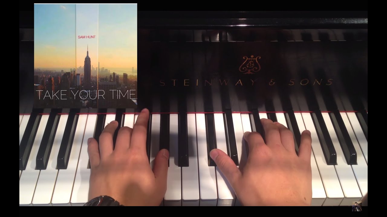 Sam Hunt: Take Your Time (Piano Cover + Tutorial + Sheets) - YouTube