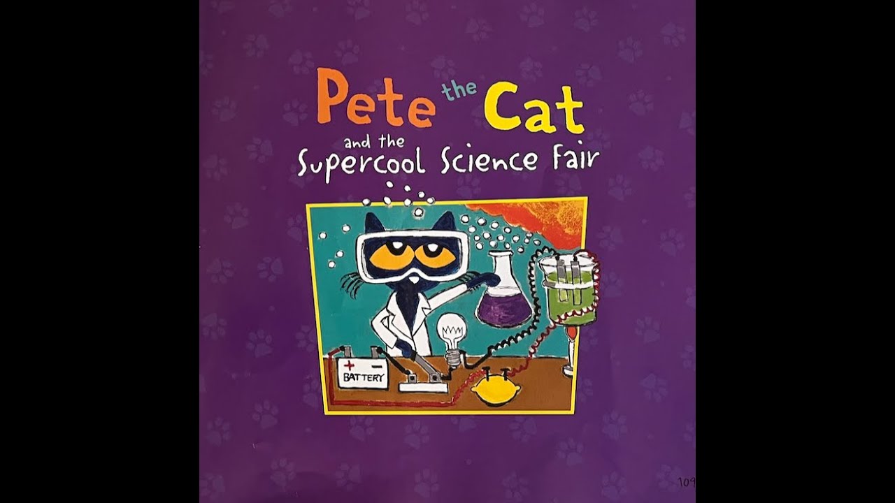 Pete the Cat and the Super Cool Science Fair Children’s Book Read Aloud ...