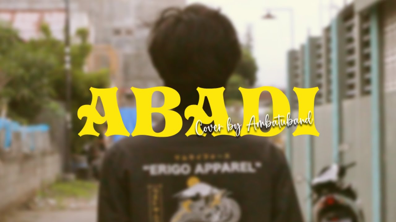 Abadi (Indo Version) - by Ambatuband #BOIM2024 #MusicVideo # ...