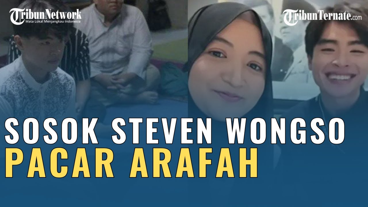 SOSOK STEVEN WONGSO, PACAR ARAFAH RIANTI BARU SAJA MUALAF, MASUK ISLAM ...