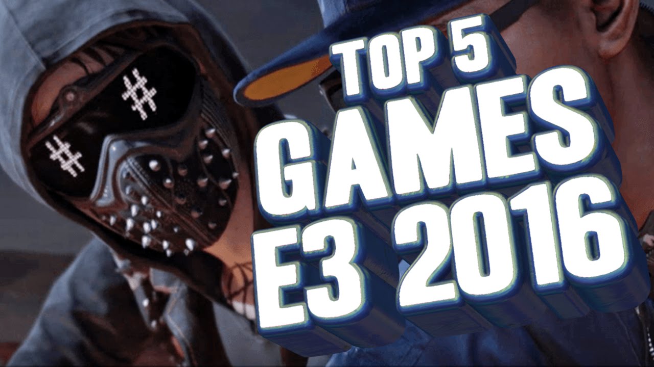 Top 5 - Games of E3 2016 - YouTube