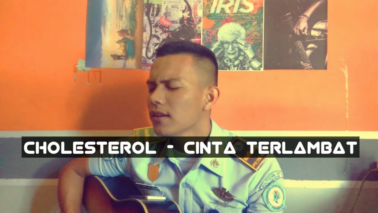 CHOLESTEROL - CINTA TERLAMBAT ( COVER BY FADHILALAYYUBI) - YouTube