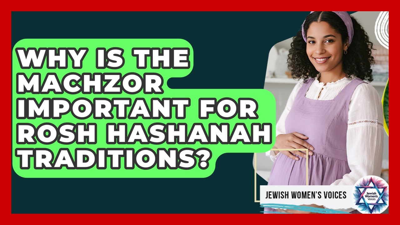Why Is The Machzor Important For Rosh Hashanah Traditions? - Jewish ...