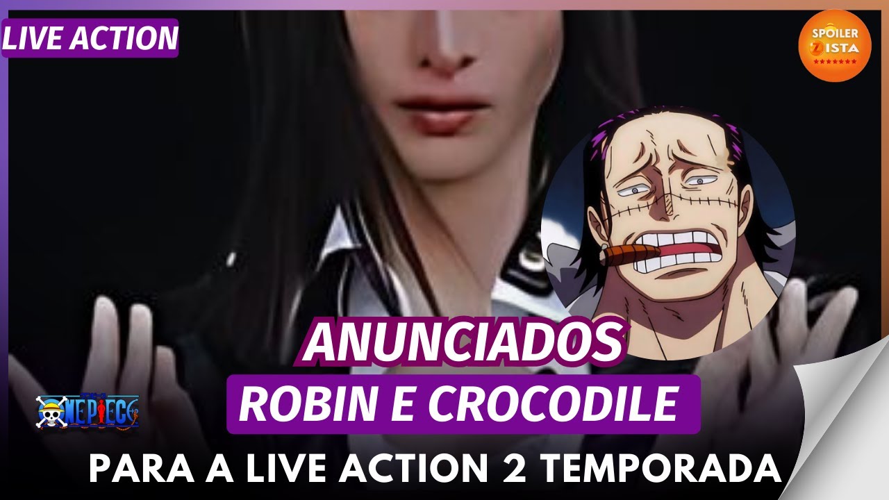 BOMBA - ANUNCIADO ROBIN E CROCODILE - ONE PIECE LIVE ACTION SEGUNDA TEMPORADA - YouTube