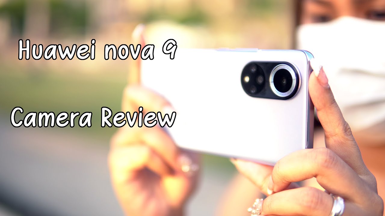 Nova 9 Camera Review - YouTube