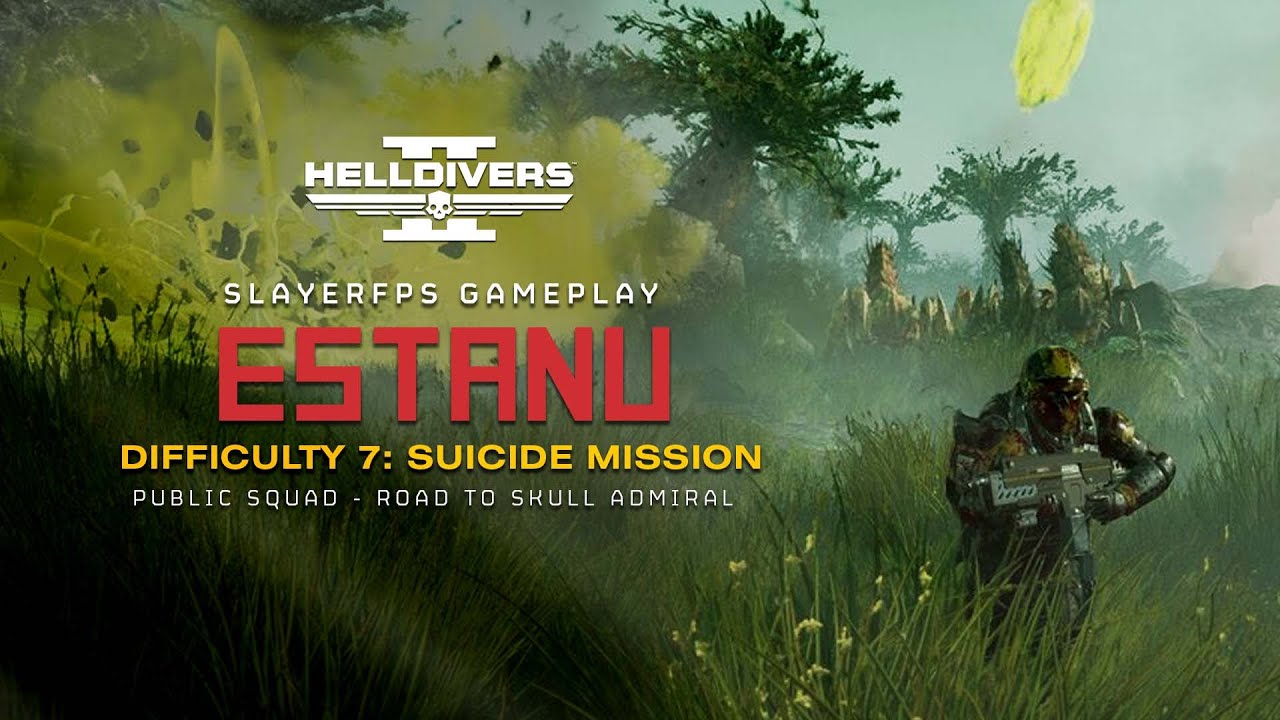 HELLDIVERS™ 2: ESTANU GAMEPLAY | DIFFICULTY 7: SUICIDE MISSION | PUBLIC ...