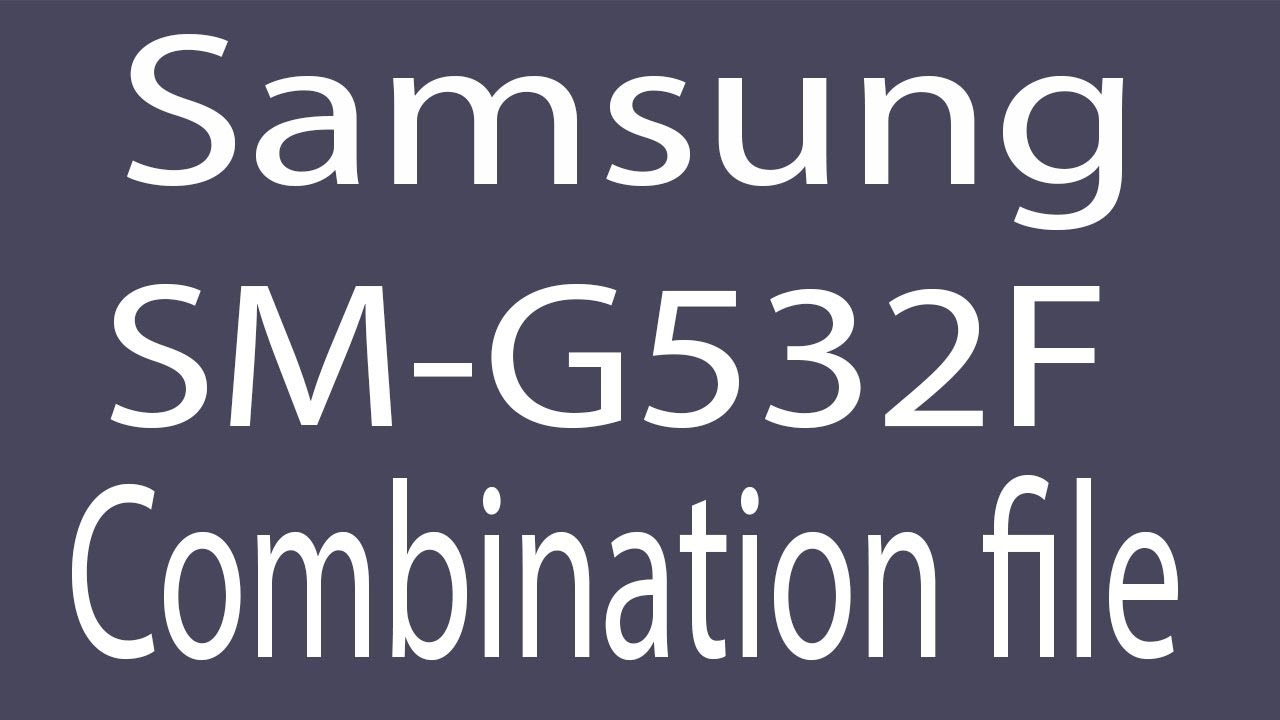 Download Samsung SM-G532F Combination File | Firmware | Flash File ...