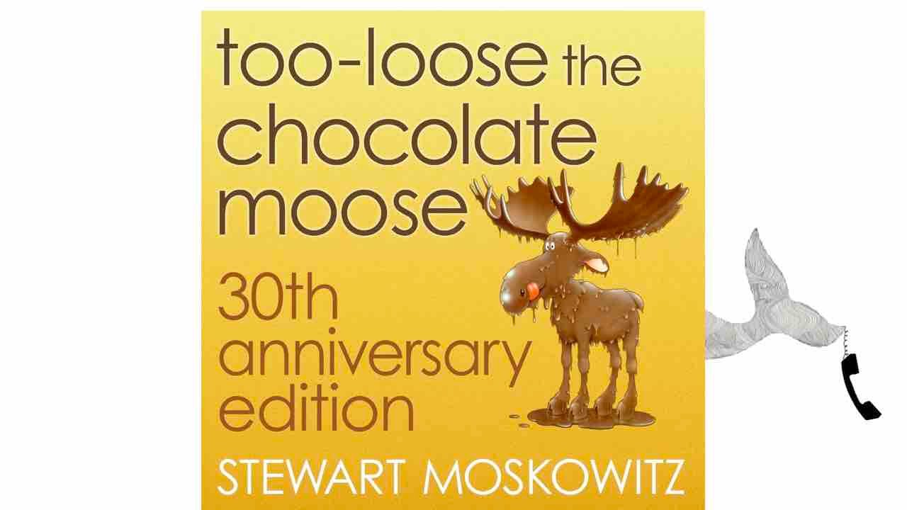 Too-Loose The Chocolate Moose by Stewart Moskowitz - YouTube