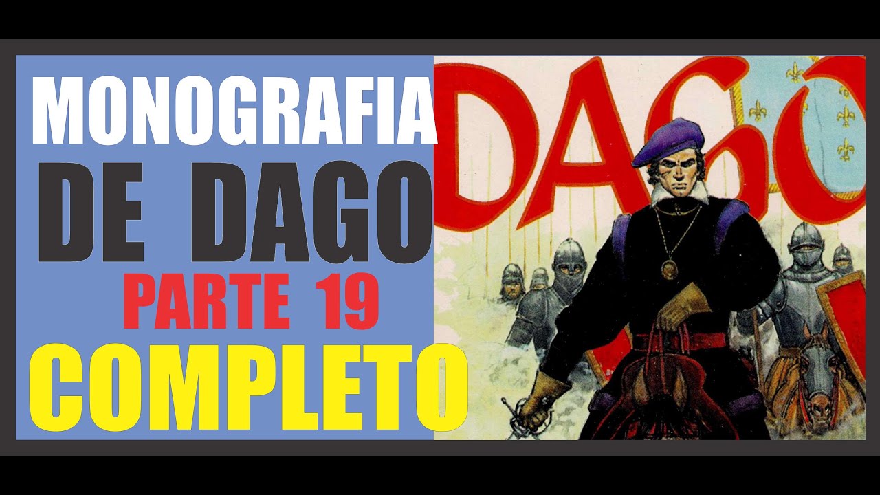 DAGO (La monografia de Dago 19) COMPLETO - YouTube