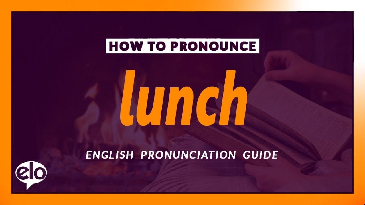 How To Pronounce Lunch | Definition and Pronunciation (Human Voice ...
