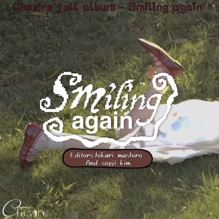 𝘀𝗺𝗶𝗹𝗶𝗻𝗴 𝗮𝗴𝗮𝗶𝗻 - 𝗰𝗵𝗲𝘇𝗶𝗿𝗲 🍵 - YouTube