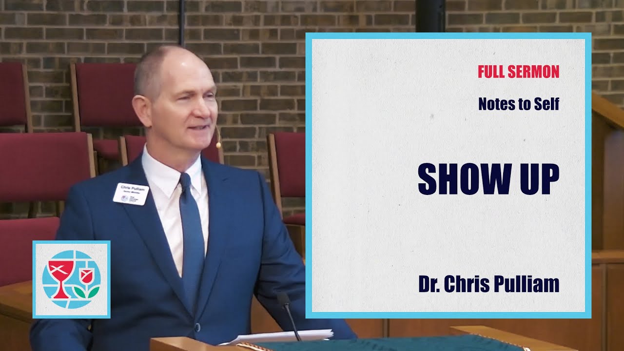 Show Up | Dr. Chris Pulliam | FCC TYLER - YouTube