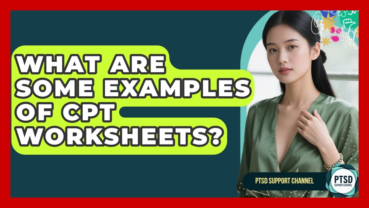 What Are Some Examples Of CPT Worksheets? - PTSD Support Channel - YouTube
