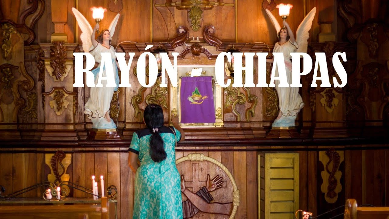 CONOCIENDO RAYÓN, CHIAPAS - YouTube