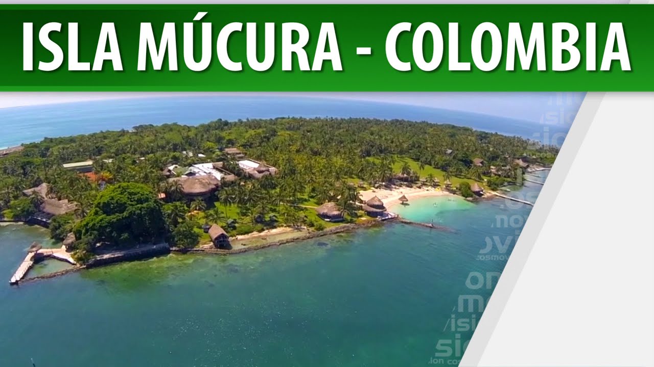 Isla Múcura / Turismo en Colombia / Cosmovision - YouTube