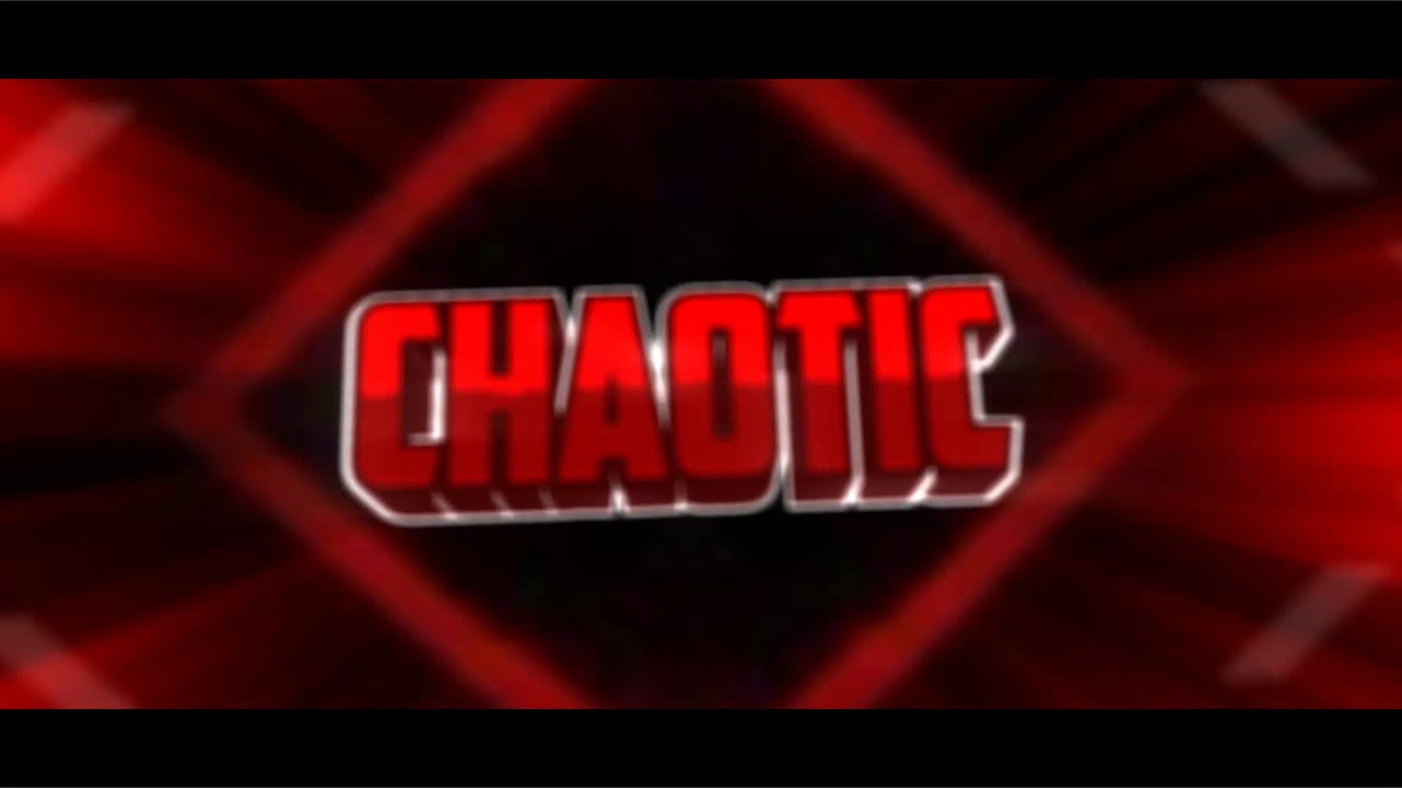 CHAOTIC Intro - YouTube