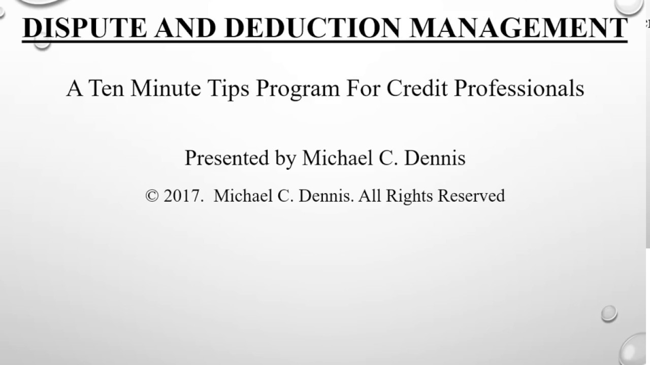 Dispute and Deduction Management, a Ten Minute Tips Program for Credit ...