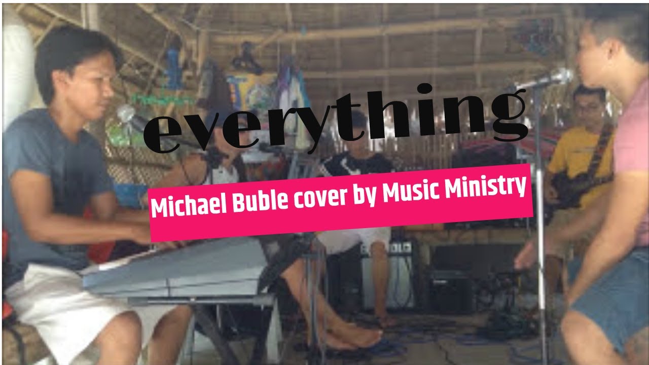 Everything ( Michael Buble ) cover by Music Ministry - YouTube