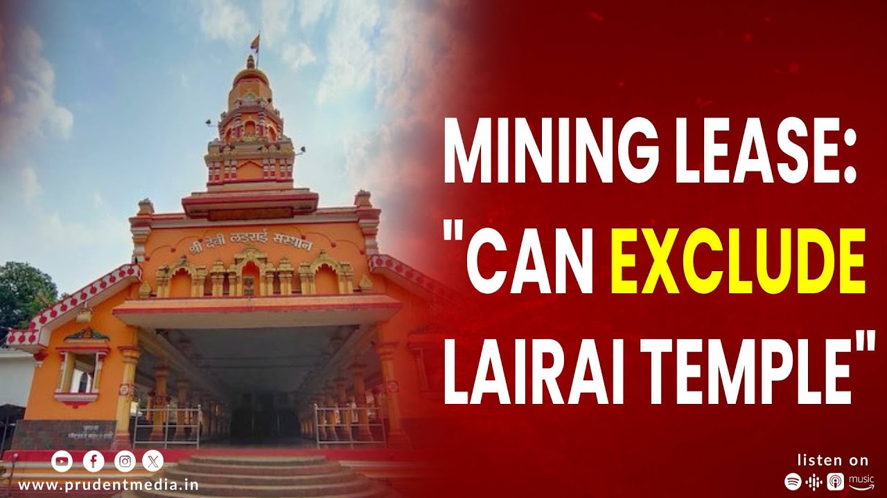 MINING LEASE: "CAN EXCLUDE LAIRAI TEMPLE" - YouTube