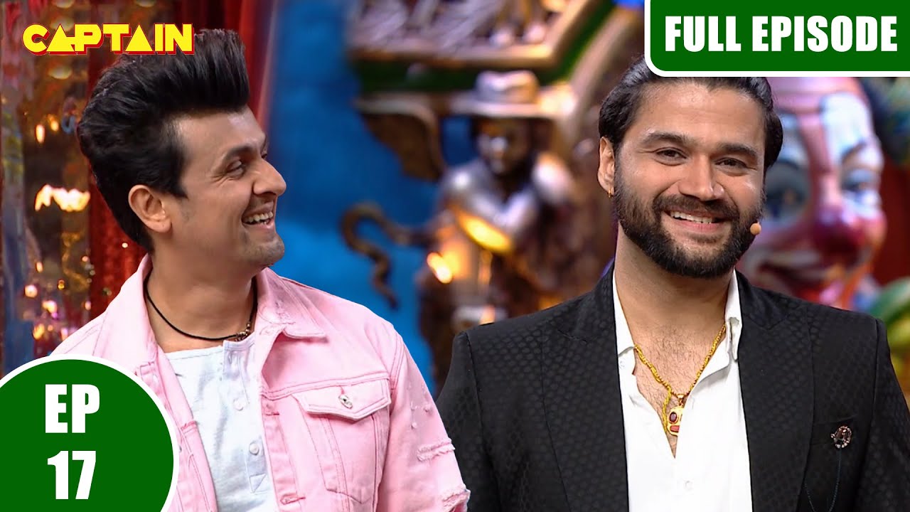 सोनू निगम ने करी बलराज की बेज्जती | COMEDY CIRCUS 2018 EP 17 - YouTube
