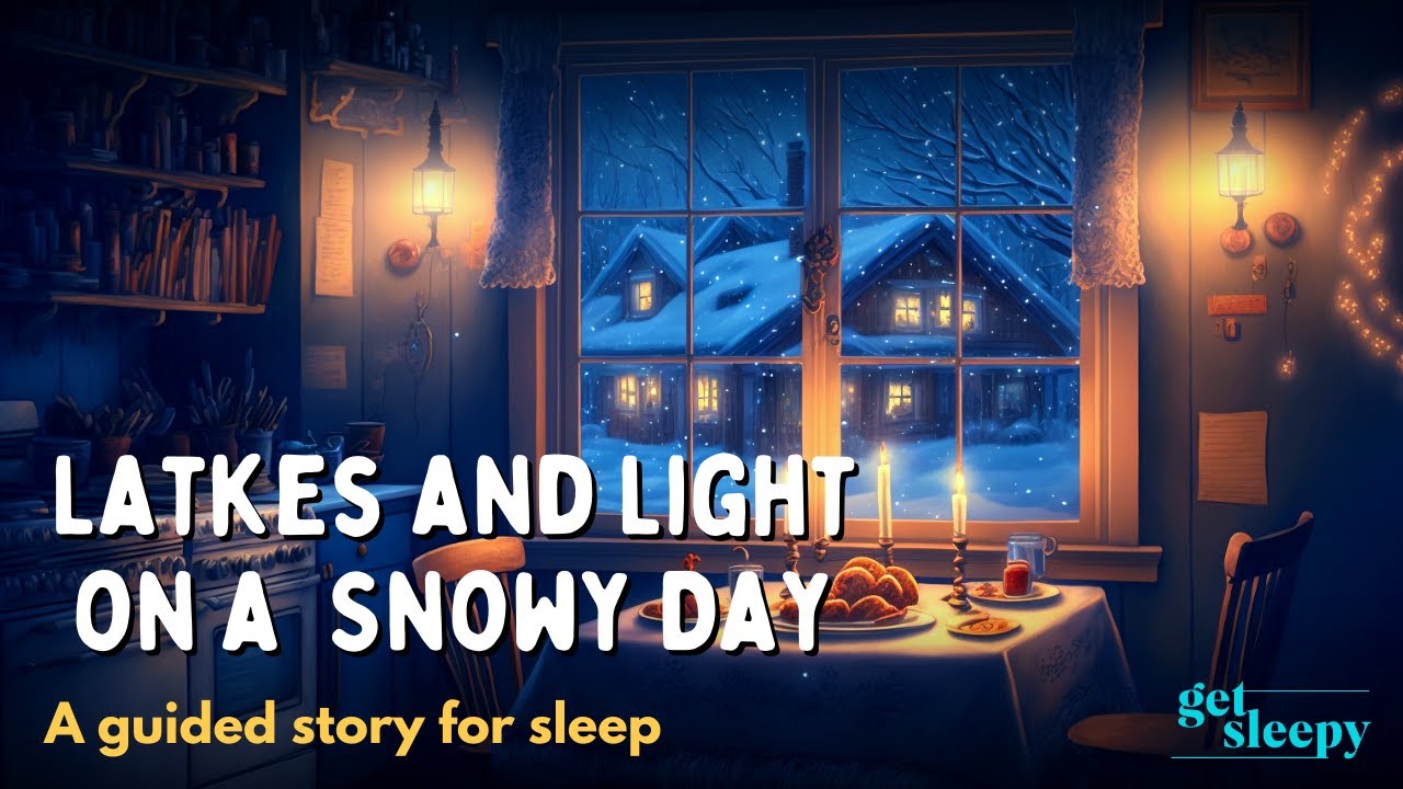 Cozy Bedtime Story | Latkes and Light on a Snowy Day | Peaceful Sleepy ...