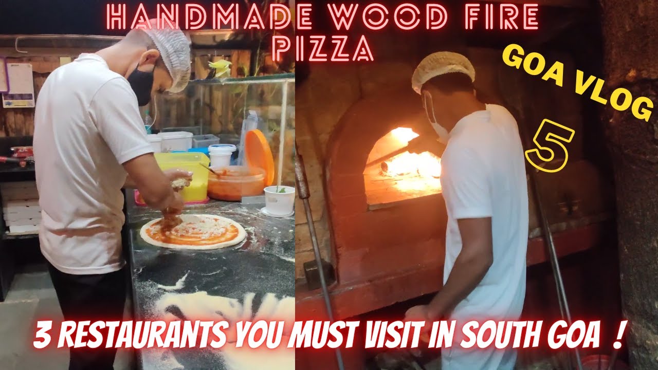 I saw how Wood fire pizza is made | I did restaurant hopping in Goa |3 ...