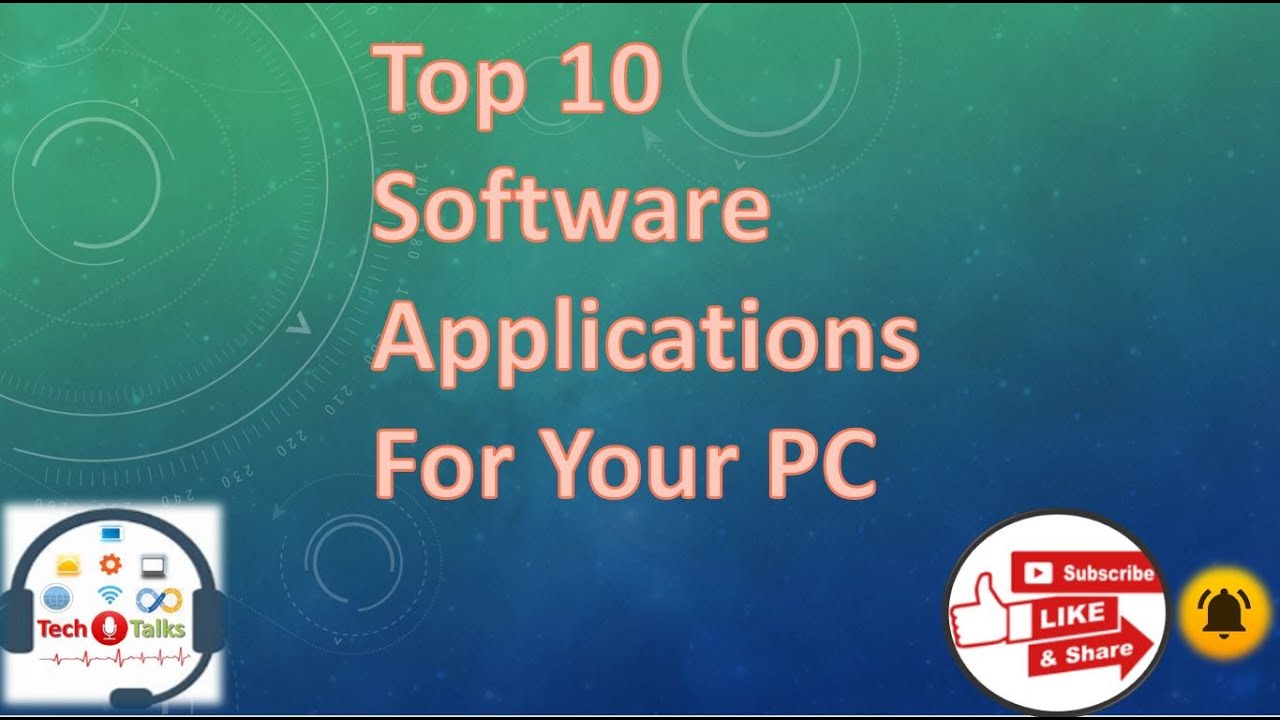 Top 10 Software Applications for your PC | Tech Talks - YouTube