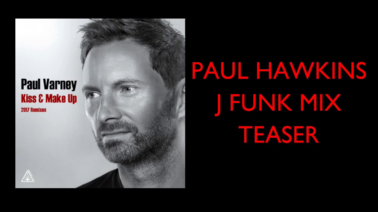 Paul Varney - Kiss And Make Up (Paul Hawkins Remix Teaser) - YouTube