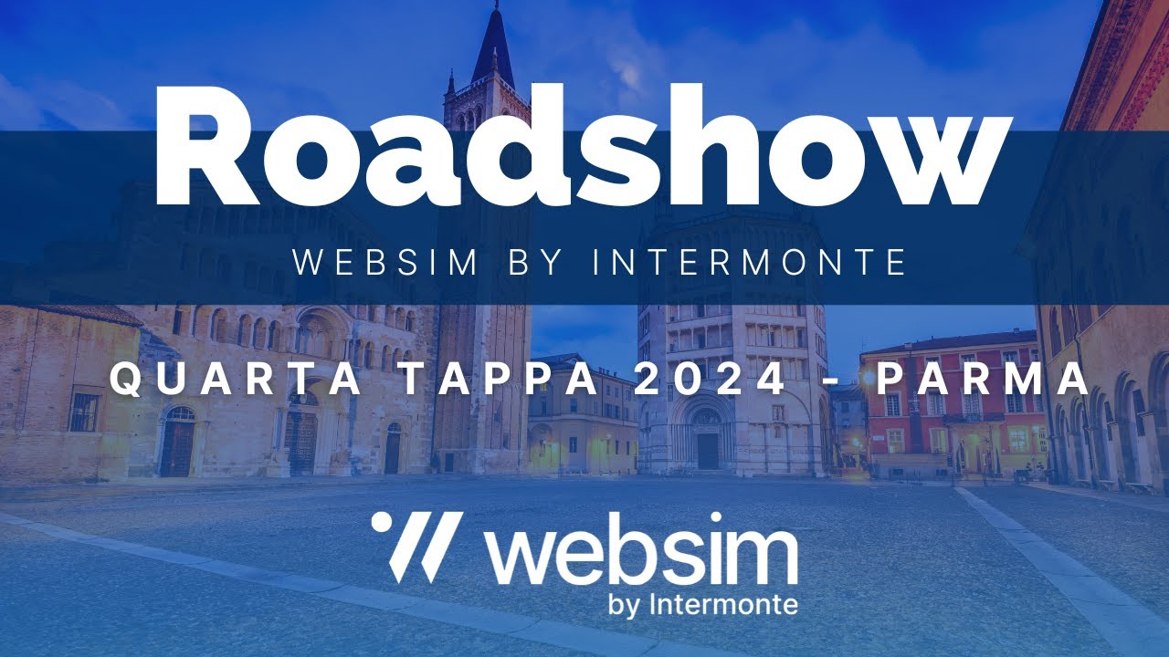 Roadshow Websim by Intermonte - Parma, quarta tappa 2024 - YouTube