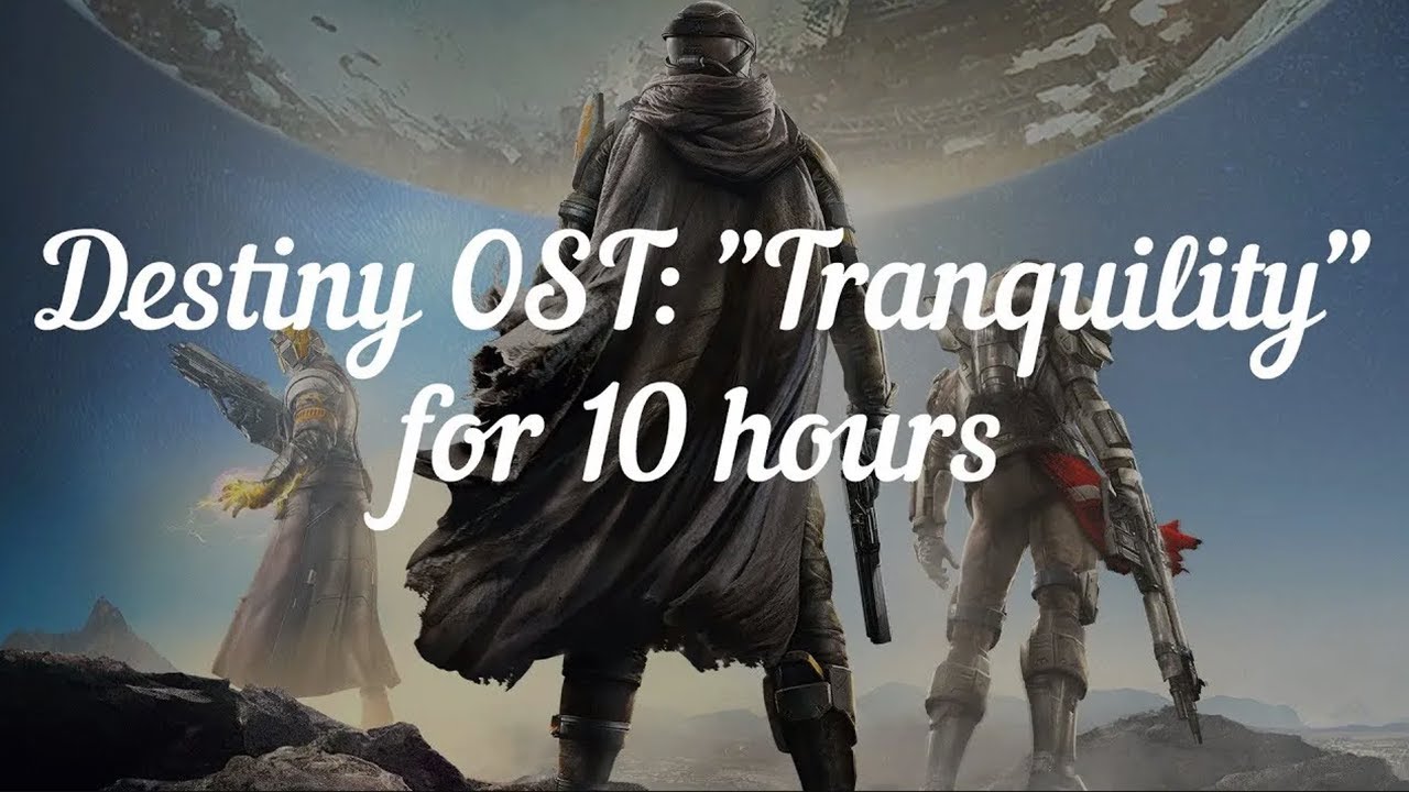 Destiny OST: "Tranquility" EXTENDED for 10 Hours - YouTube