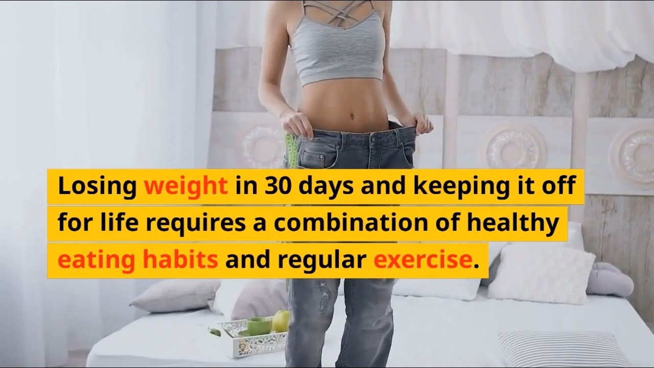 How to Lose Weight in 30 Days and Keep it Off for Life - YouTube