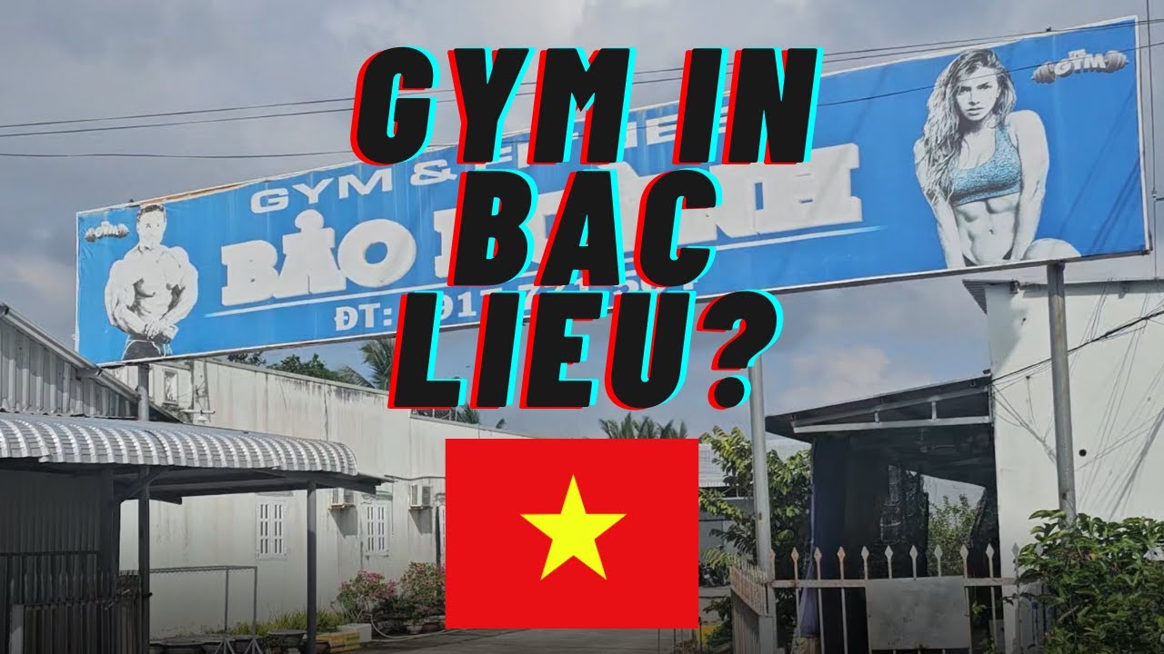 Gym in Bac Lieu? - YouTube