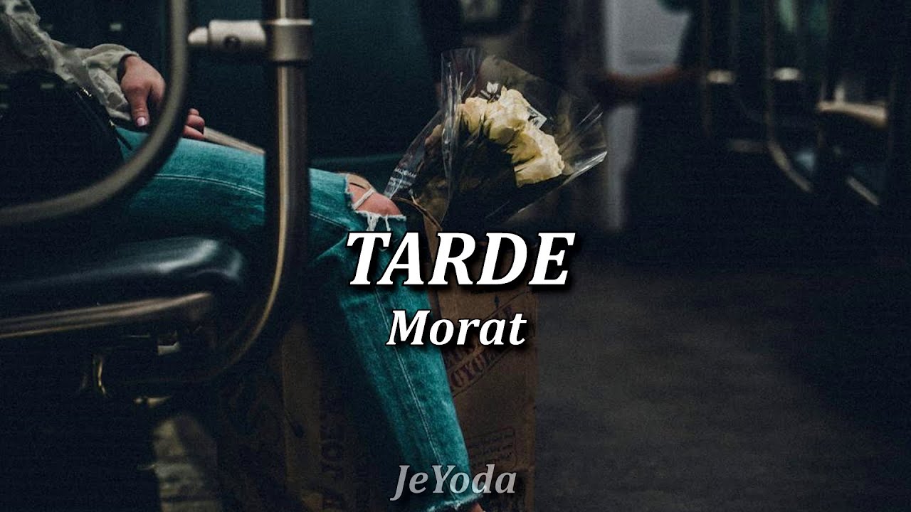 Tarde •|Morat|• Letra (Lyric) - YouTube