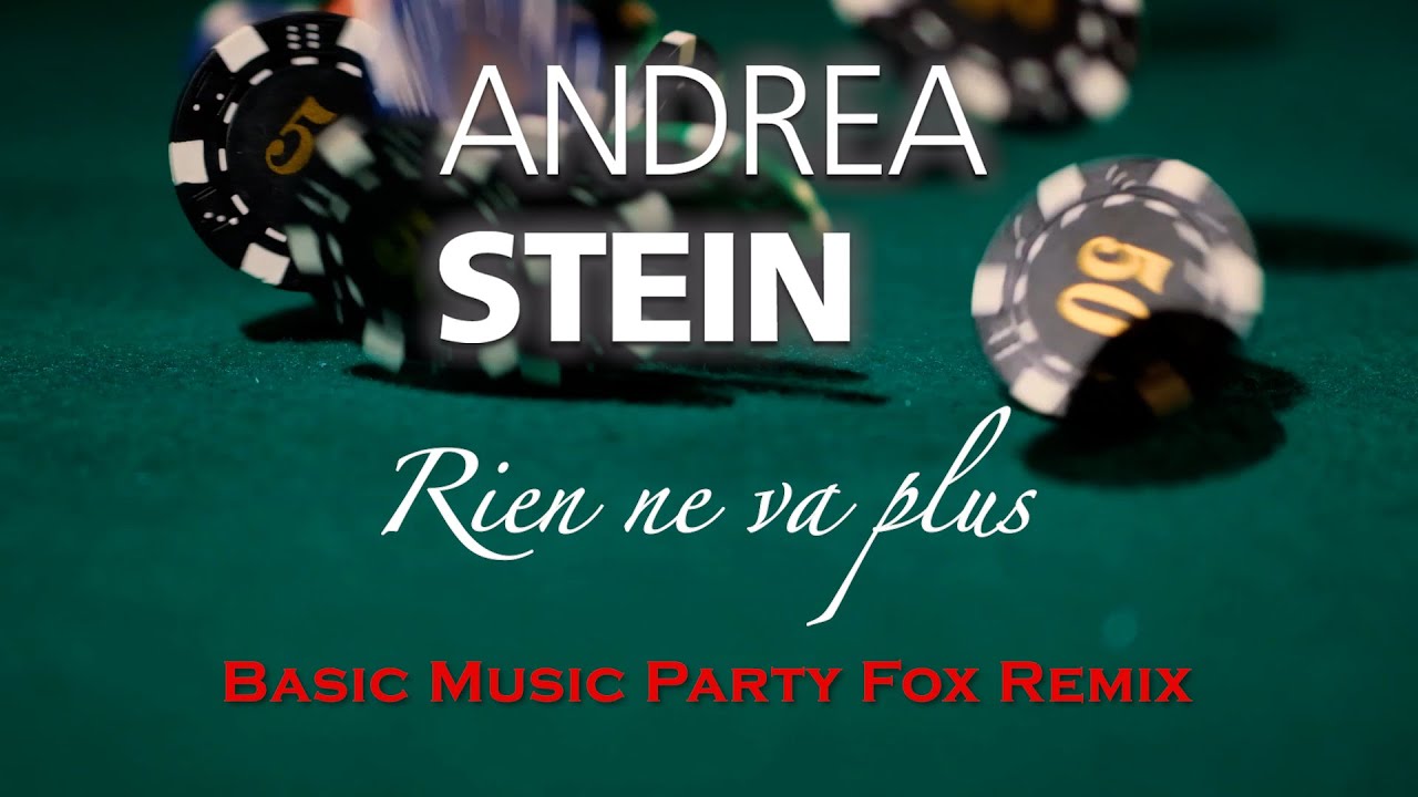 Andrea Stein - Rien ne va plus - Basic Music Party Fox Remix (Video ...