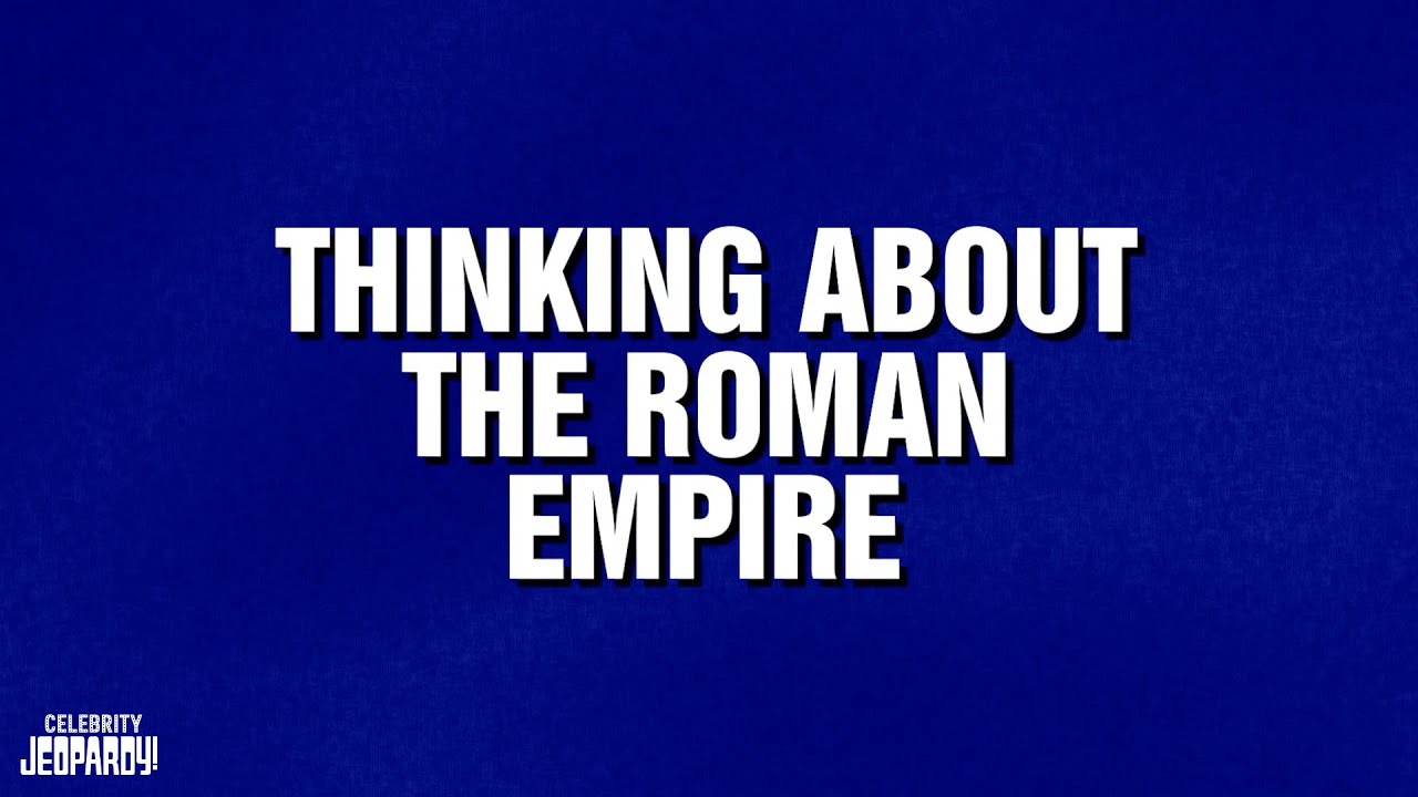 Thinking About The Roman Empire | Category | CELEBRITY JEOPARDY! - YouTube