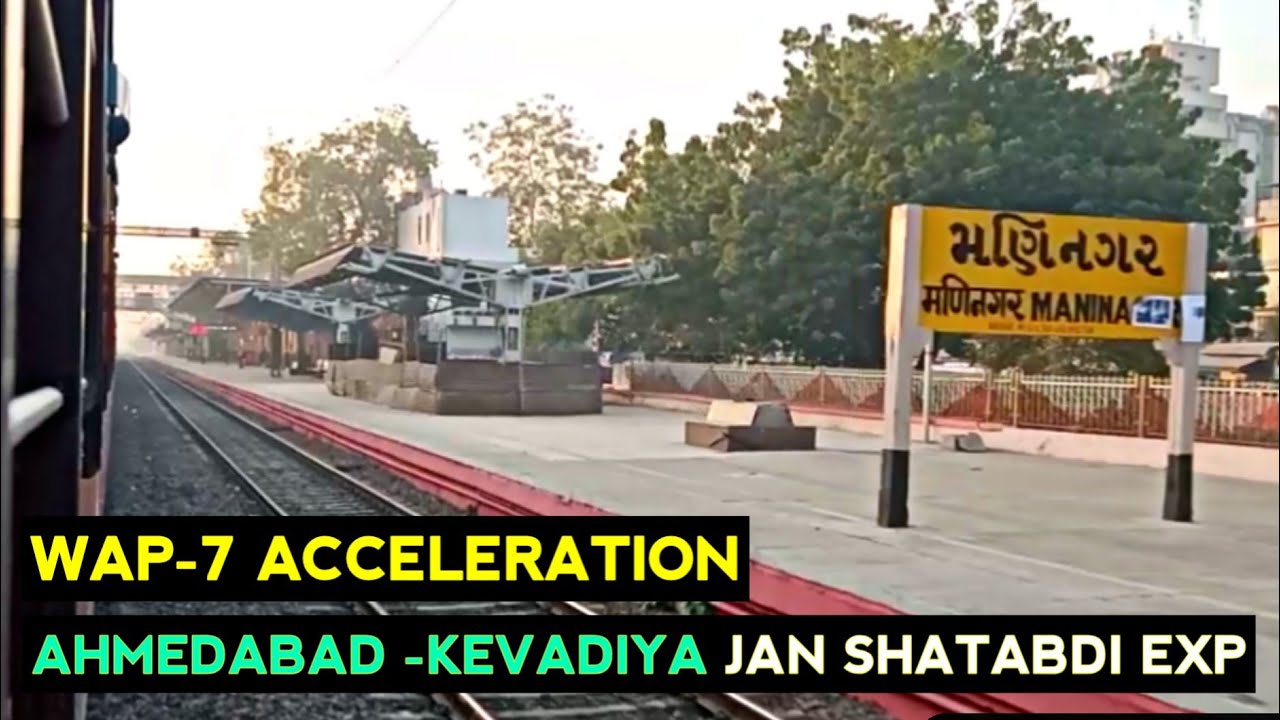 WAP-7 Acceleration + Skipping Maninagar Station : 09247/ Jan Shatabdi ...