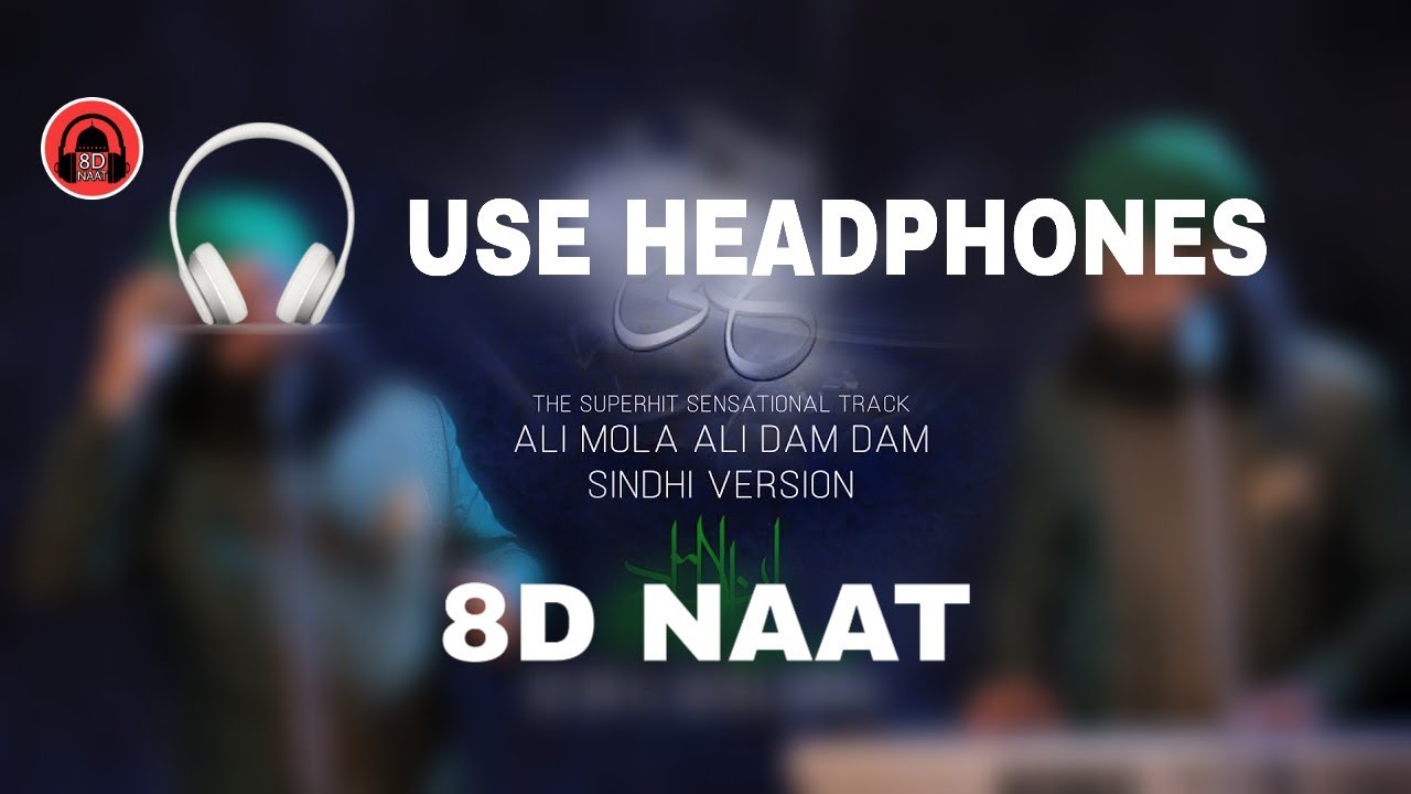Ali Mola Ali Mola Ali Damdam | 8D NAAT | USE HEADPHONE - YouTube