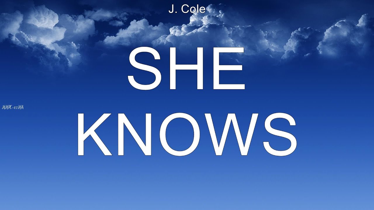 J Cole ~ She Knows # lyrics - YouTube