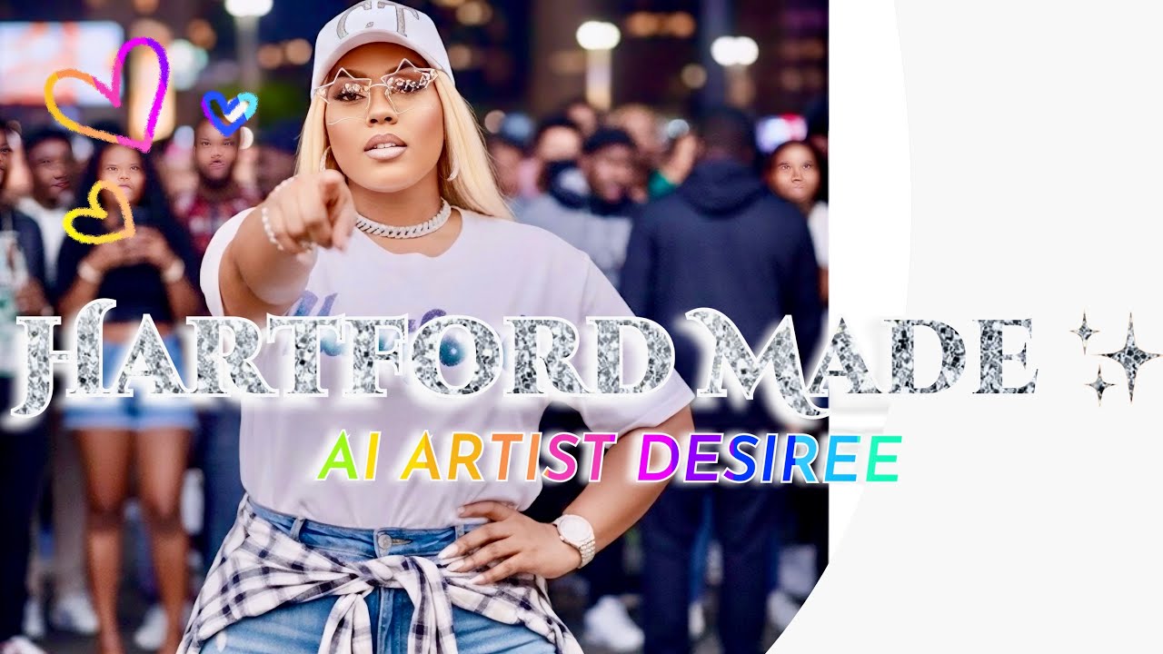 Hartford Made -AI ARTIST DESIREE - YouTube