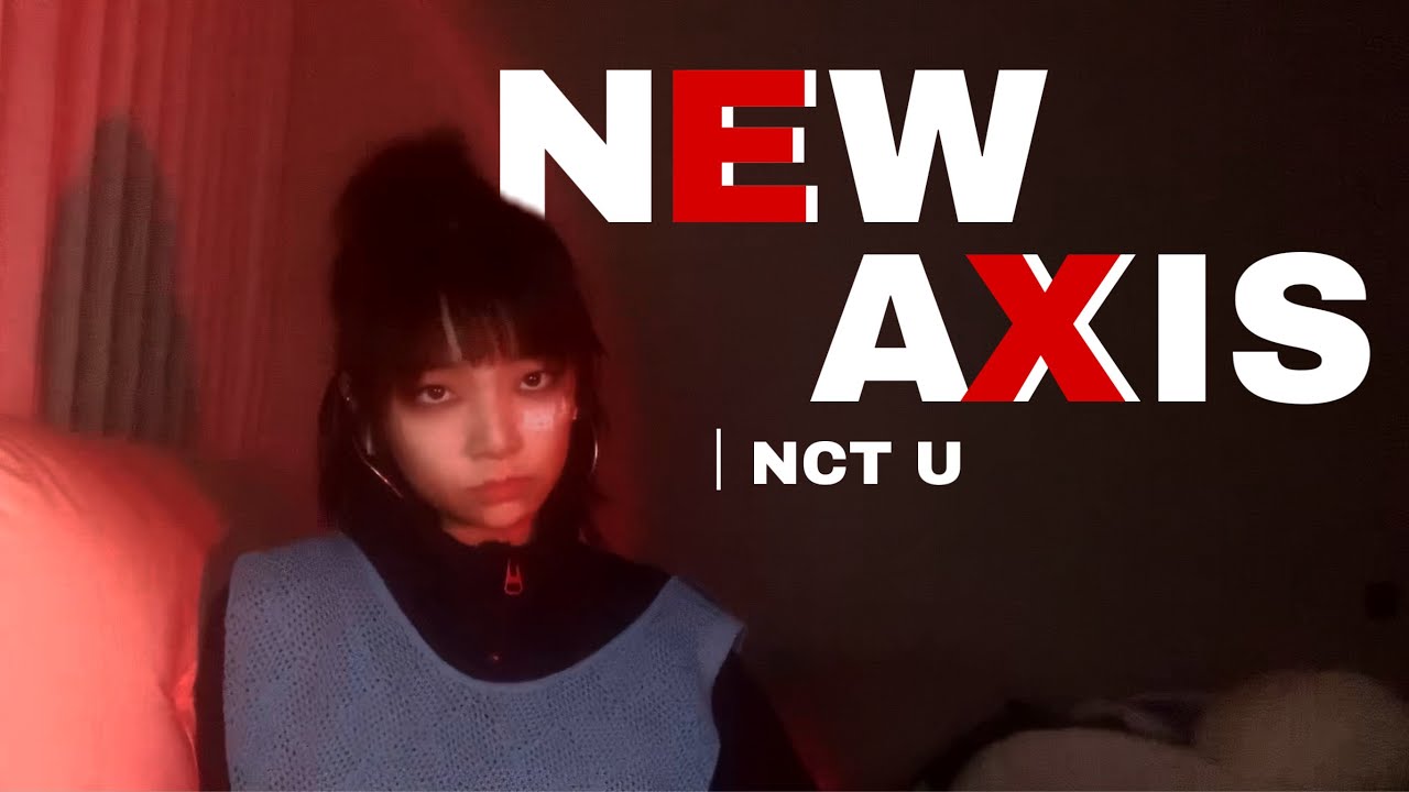 New Axis-NCT U | Cover by Seoho - YouTube