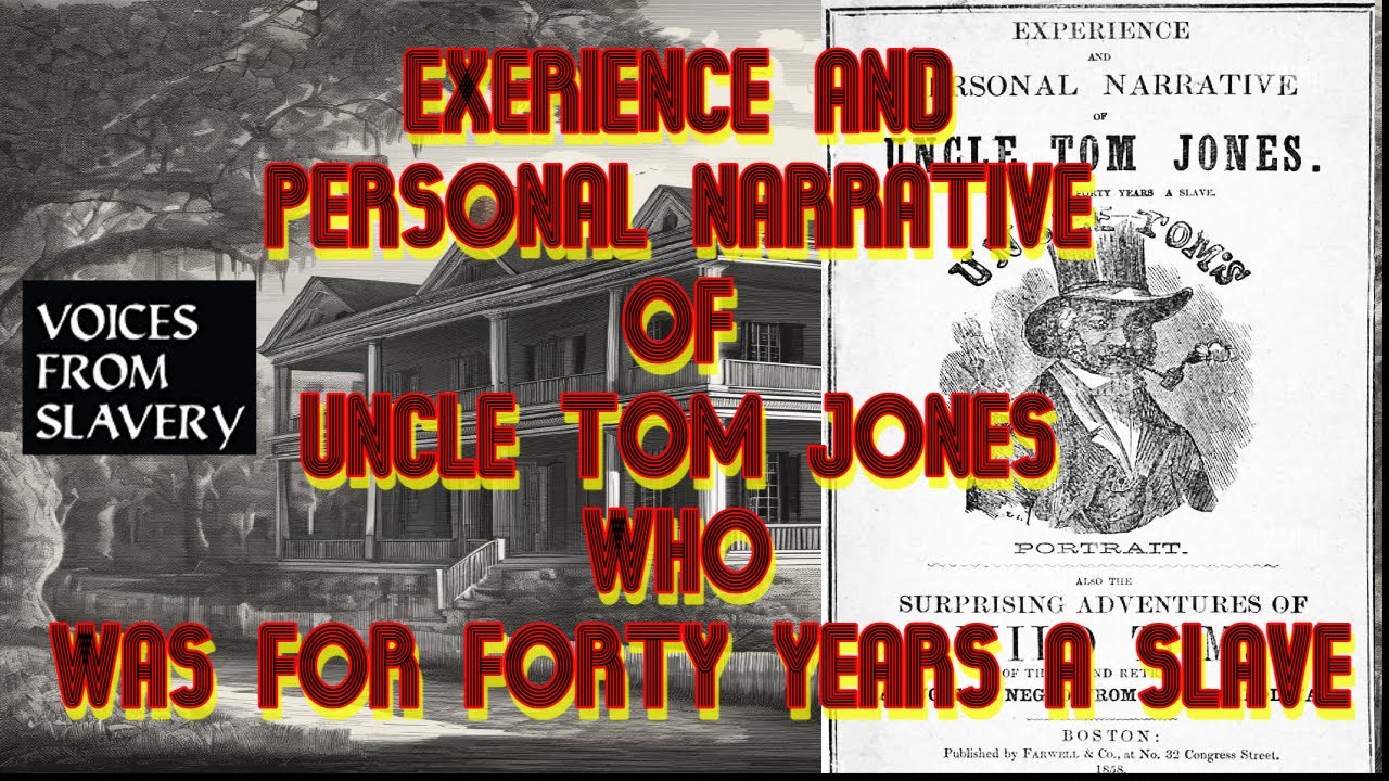 The Experience of Thomas H. Jones, who was a Slave for Forty-Three ...