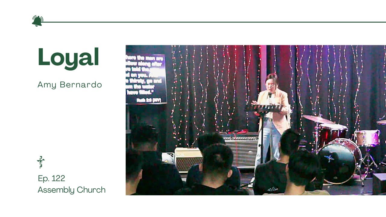 Loyal | Amy & Lenard Bernardo | Assembly Church | Ep. 122 - YouTube