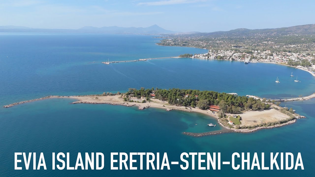 Evia Island (Euböa) Eretria - Steni - Chalkida Greece 🇬🇷 - YouTube