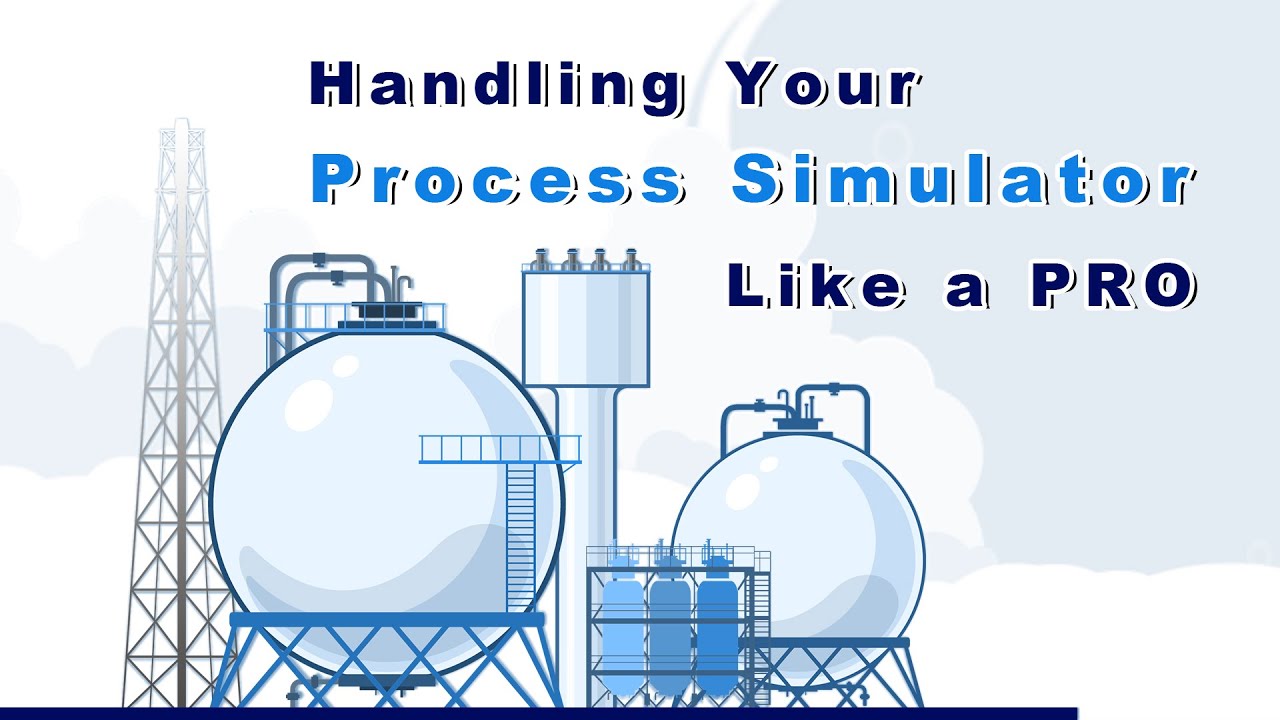 Handling your process simulator like a PRO - YouTube